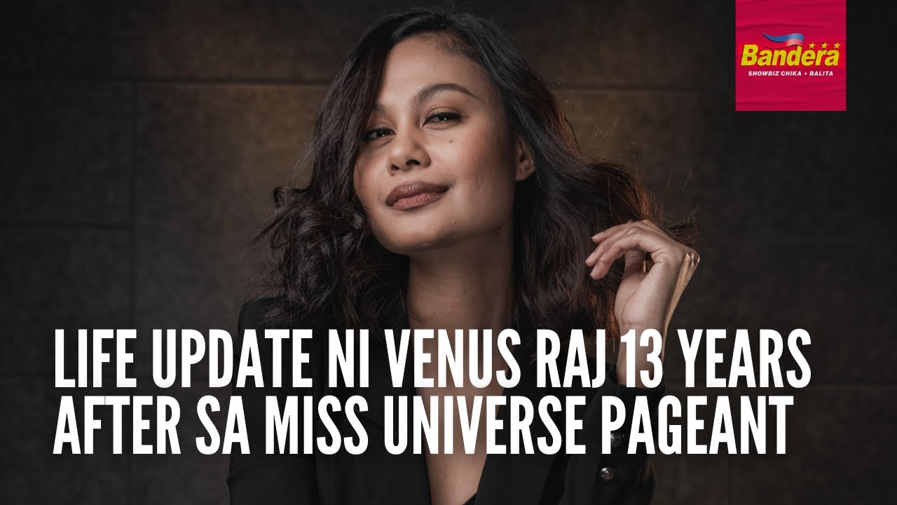 EXCLUSIVE: Life update ni Venus Raj 13 years after sa Miss Universe ...