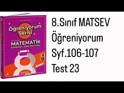 8.SINIF MATSEV ÖĞRENİYORUM SERİSİ S.106-107 TEST 23