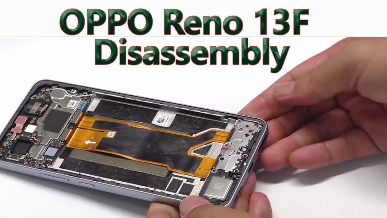 OPPO Reno 13 F Disassembly & Assembly | Step-by-Step Teardown Guide ...