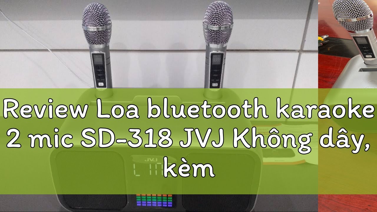 Review Loa bluetooth karaoke 2 mic SD-318 JVJ Không dây, kèm 2 mic công suất lớn 30W - Bảo hành ...