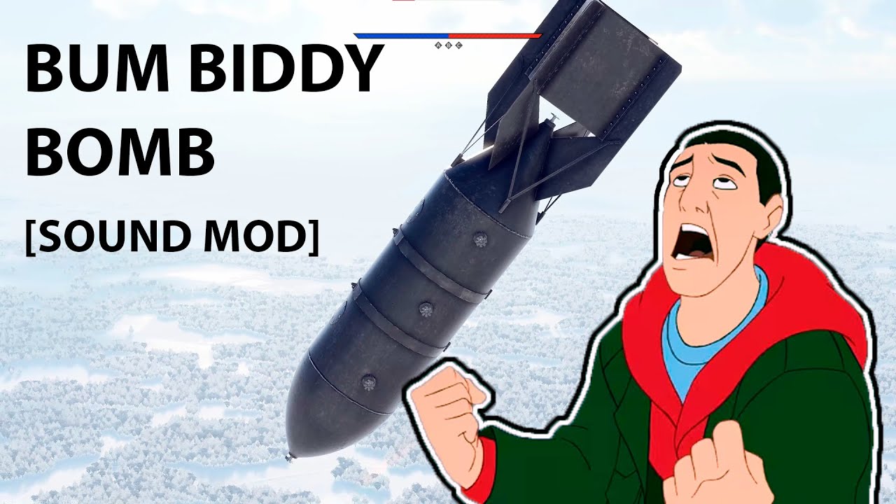 BUM BIDDY BOMB [WarThunder Mod] - YouTube