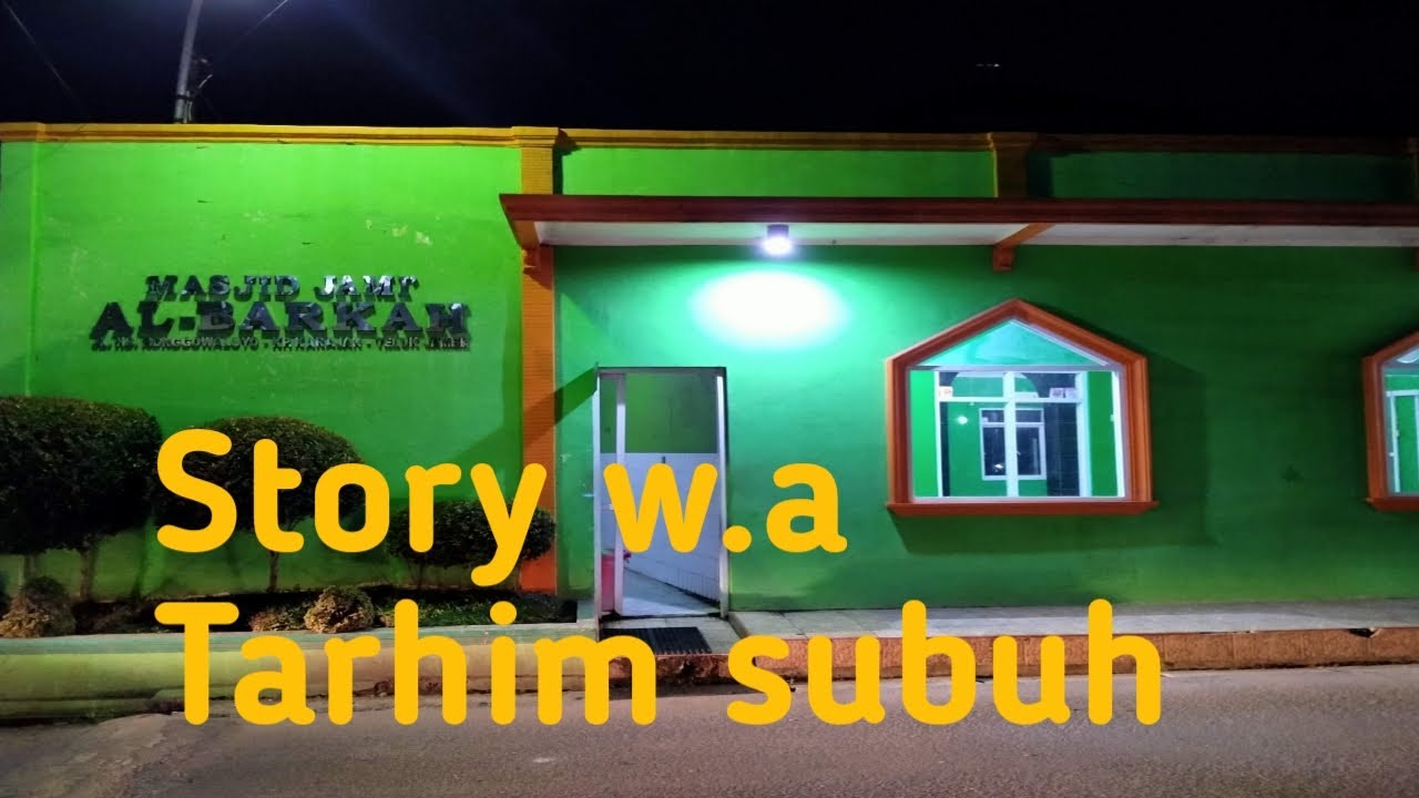 Story w.a | Tarhim subuh - YouTube