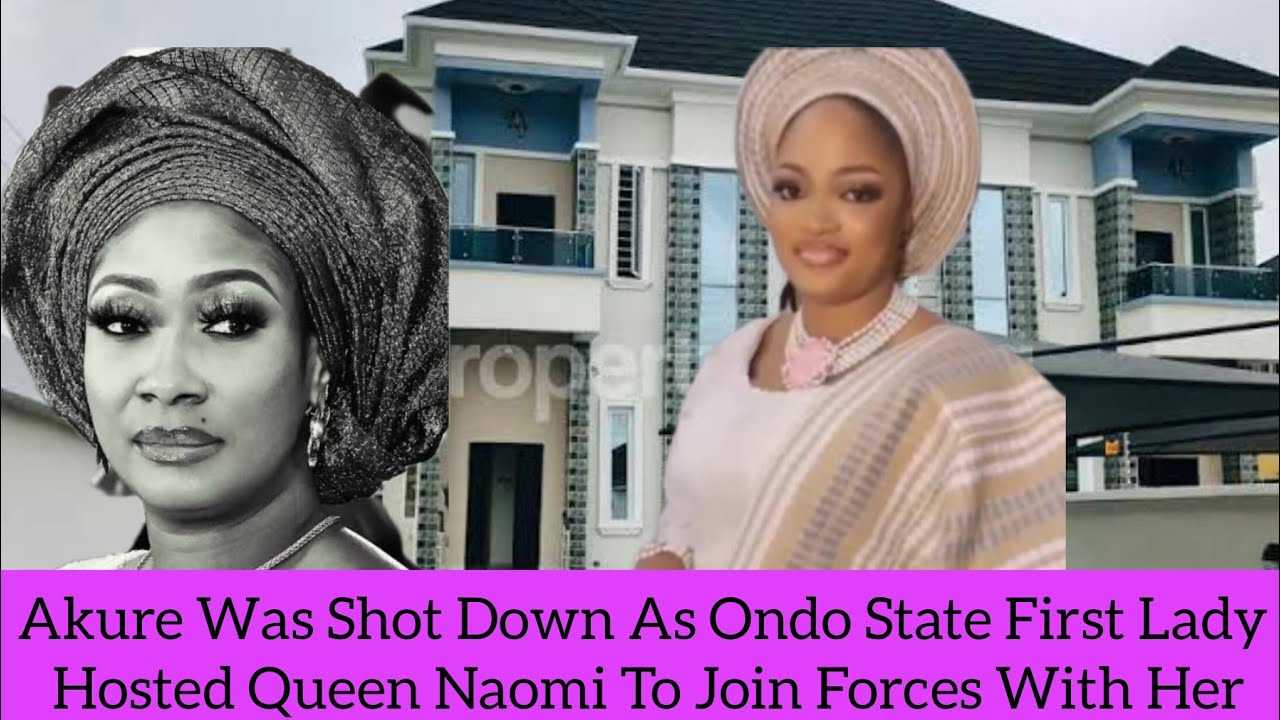 Akure Was Shot Down As Ondo State First Lady Hosted Queen Naomi To Join ...