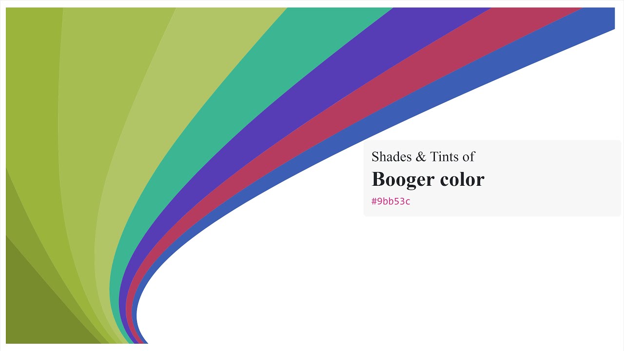 Shades & Tints of Booger color #9bb53c A Warm Green color #89a035 ...