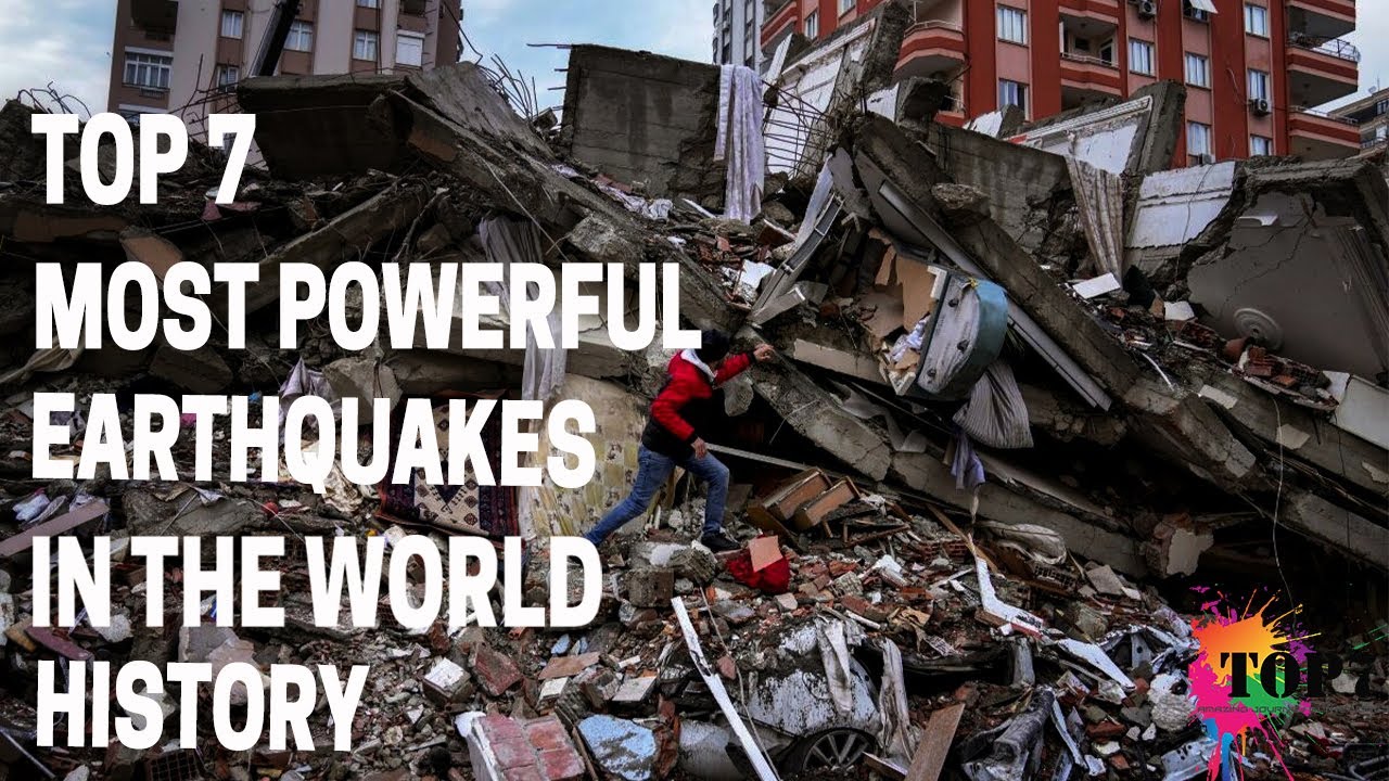Top 7 Most Powerful Earthquakes in the World - YouTube