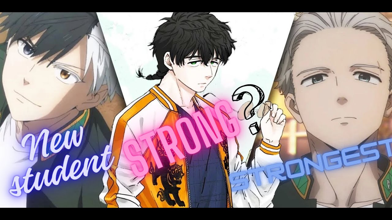 A new student with insane fighting skills enters school to defeat ...