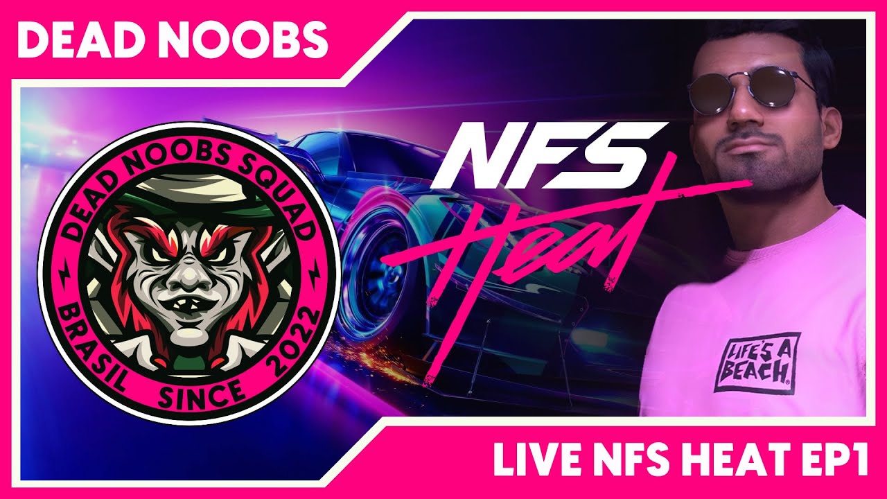 Dead Noobs: Need for Speed Heat - EP1 - YouTube