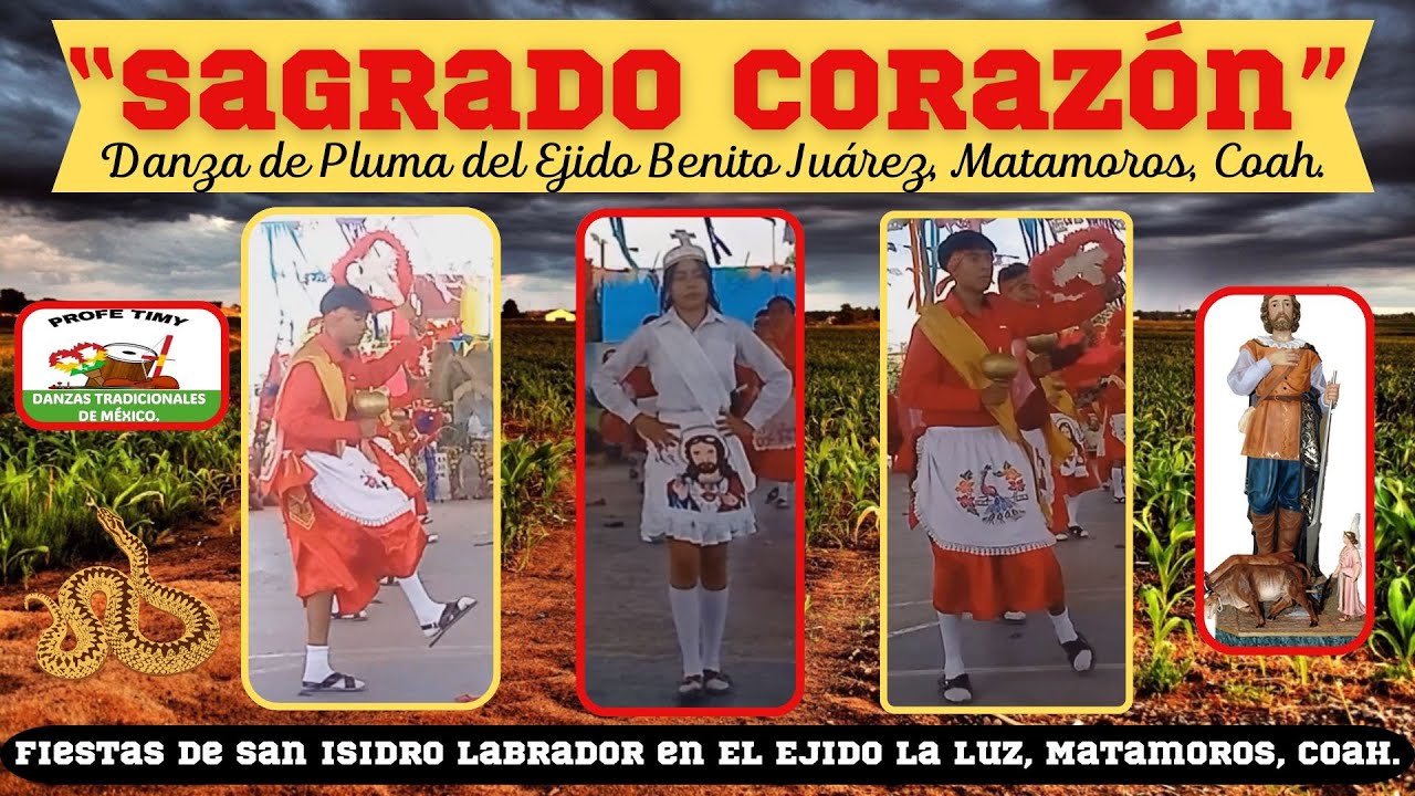 “Sagrado Corazón" Danza de Pluma del Ejido Benito Juárez, Matamoros ...