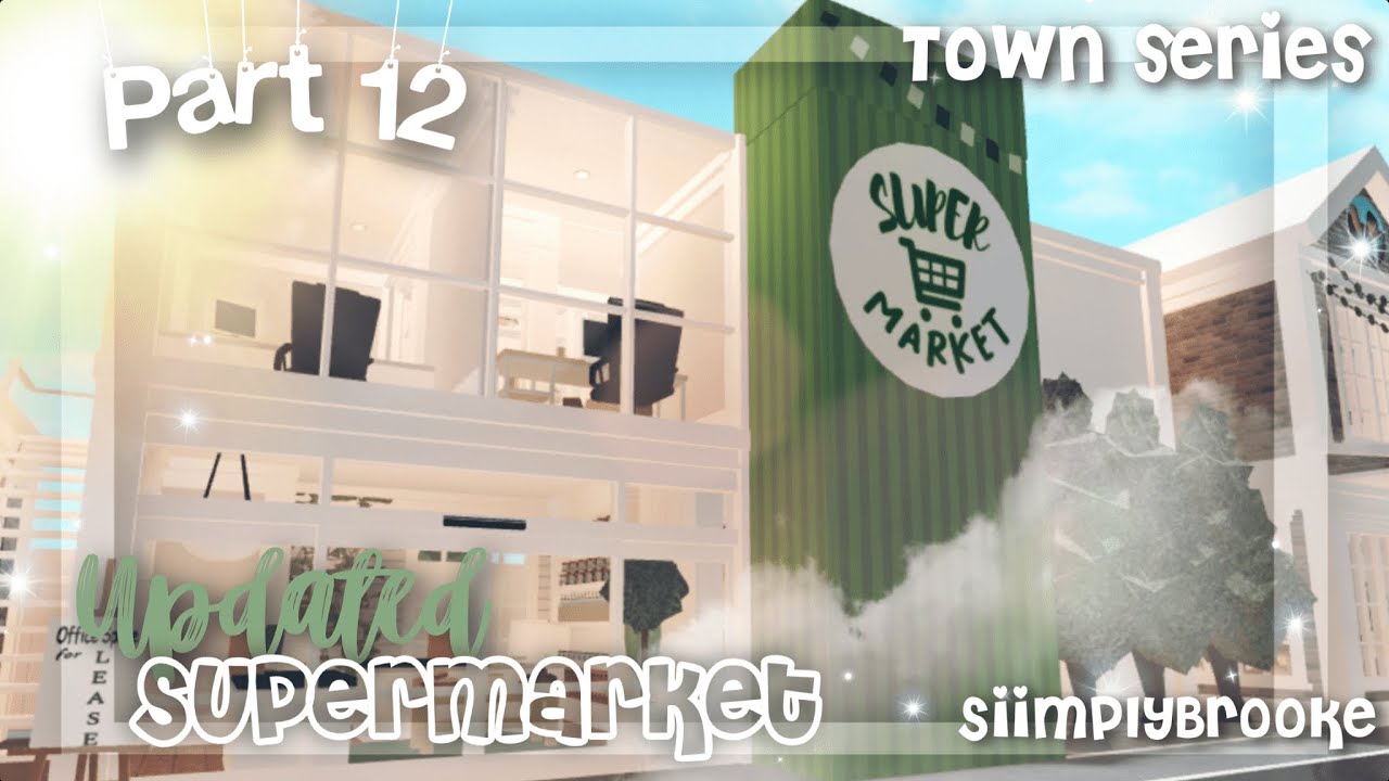 ROBLOX Bloxburg | Town Series | Part 12:: Updated Supermarket ...