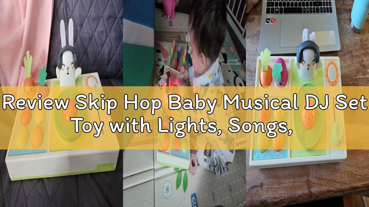 Review Skip Hop Baby Musical DJ Set Toy with Lights, Songs, Sound ...
