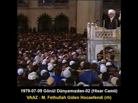 1979-07-09 VAAZ - Gönül Dünyamızdan-02 (Hisar Camii) - M. Fethullah Gülen Hocaefendi (rh)