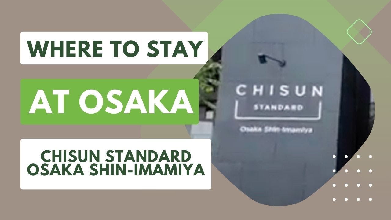 Where to stay : OSAKA - Chisun Standard Shin-Imamiya - YouTube