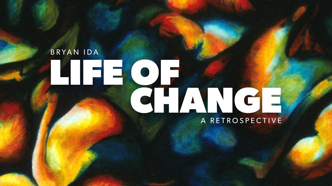 Bryan Ida: Life of Change, a Retrospective - YouTube