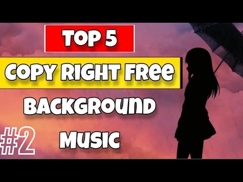 Top 5 Best Copy Right Free Background Music | No Copyright Background ...
