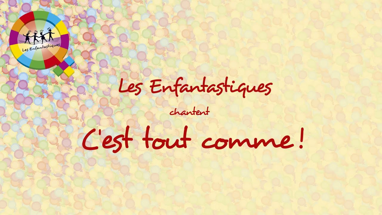 C'EST TOUT COMME - Les Enfantastiques - YouTube