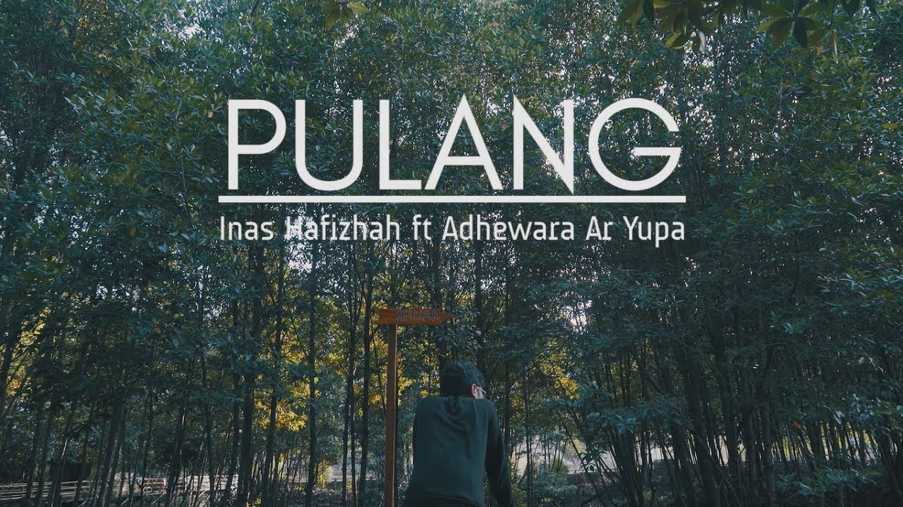 Inas Hafizhah ft. Adhewara - Pulang (Music Video) - YouTube