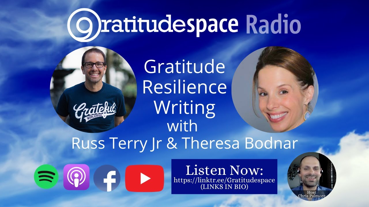 Gratitude, Resilience, Writing with Russ Terry Jr & Theresa Bodnar ...