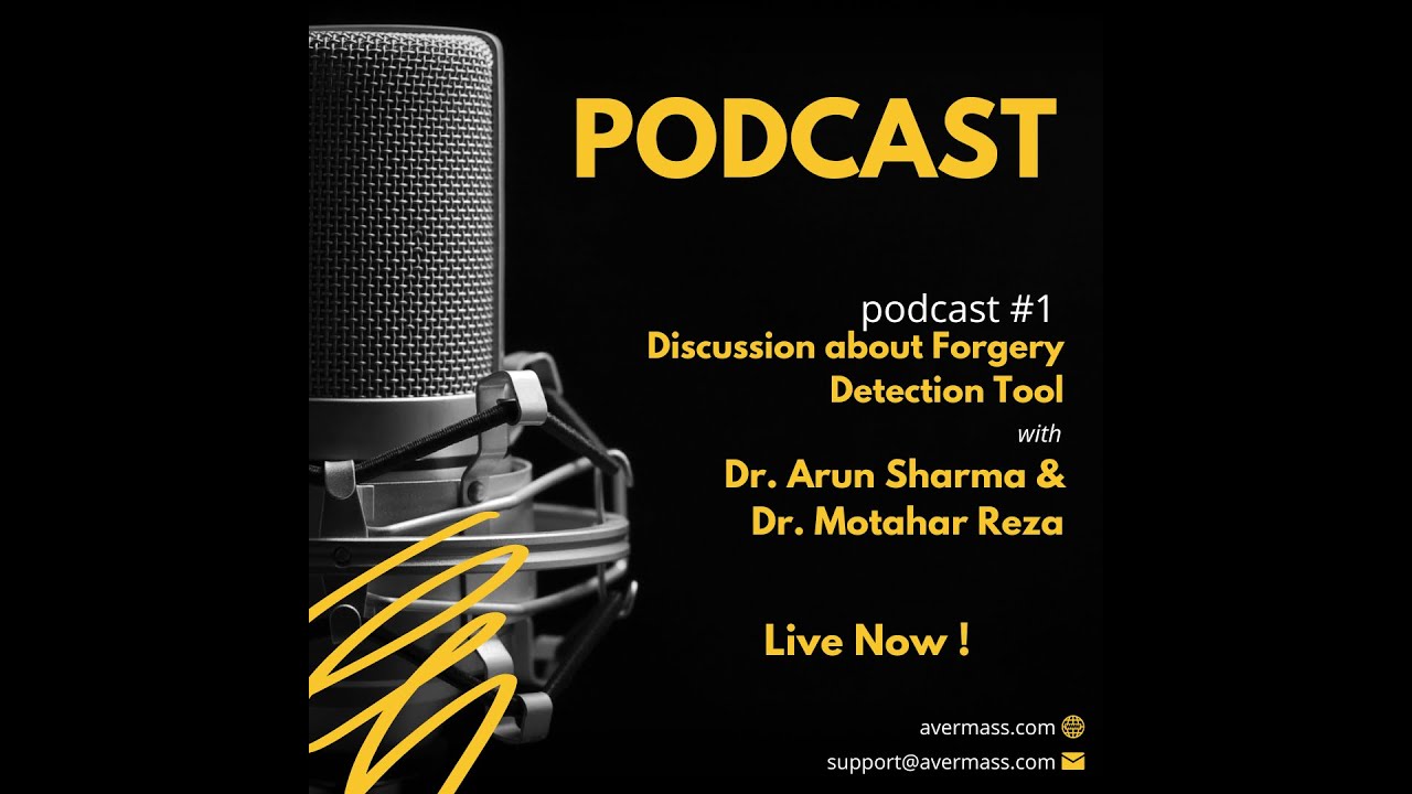 Forgery Detection Podcast with Dr. Arun Sharma and Dr. Motahar Reza ...