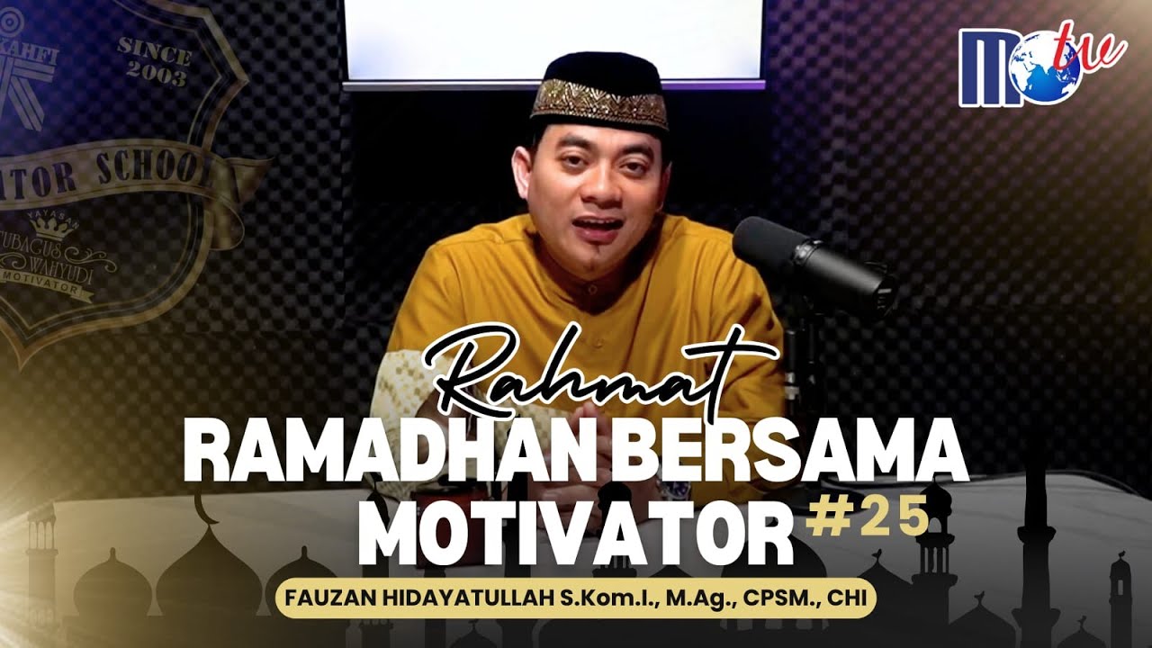 EPISODE 25 RAHMAT (RAMADHAN BERSAMA MOTIVATOR) - USTADZ FAUZAN HIDAYATULLAH - YouTube