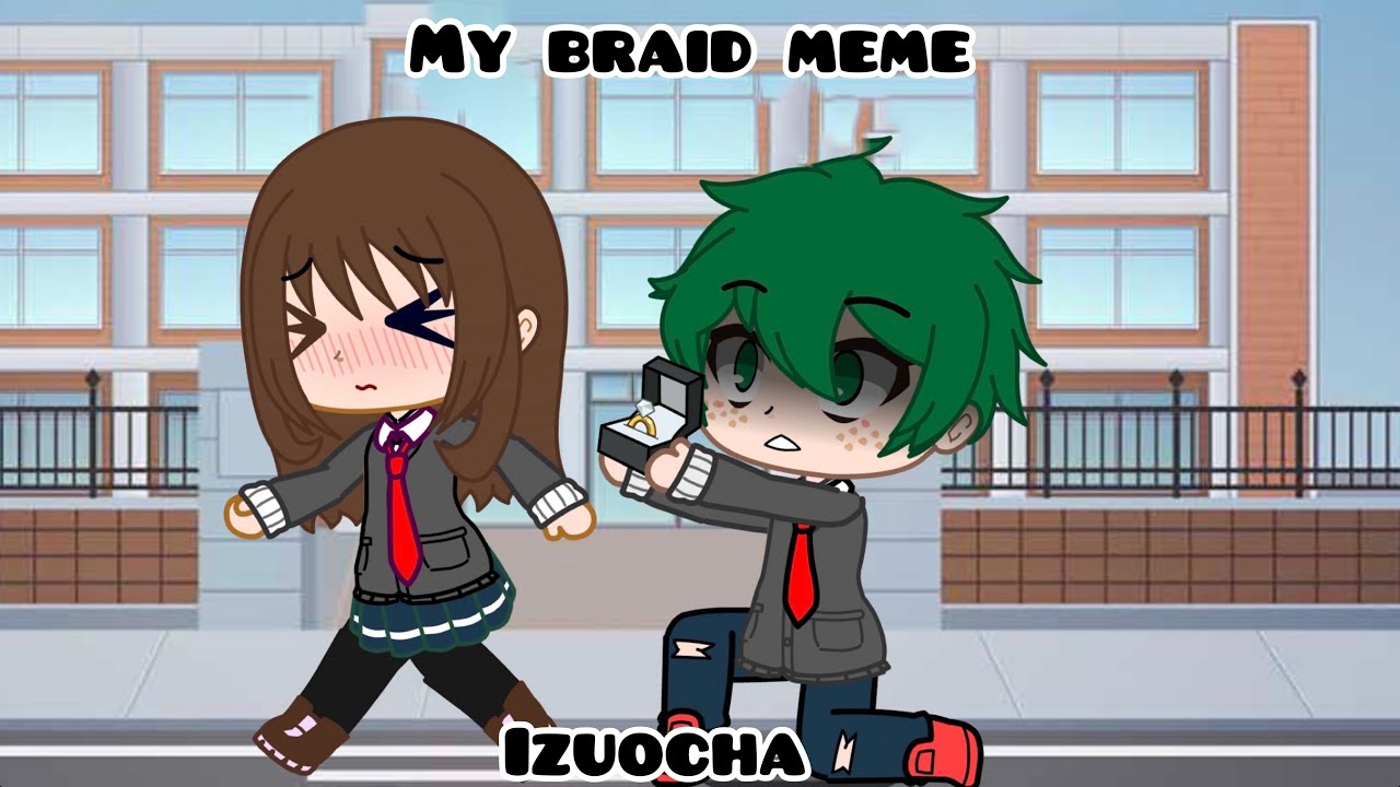 MY BRAID MEME IZUOCHA -GACHA ANGY - YouTube