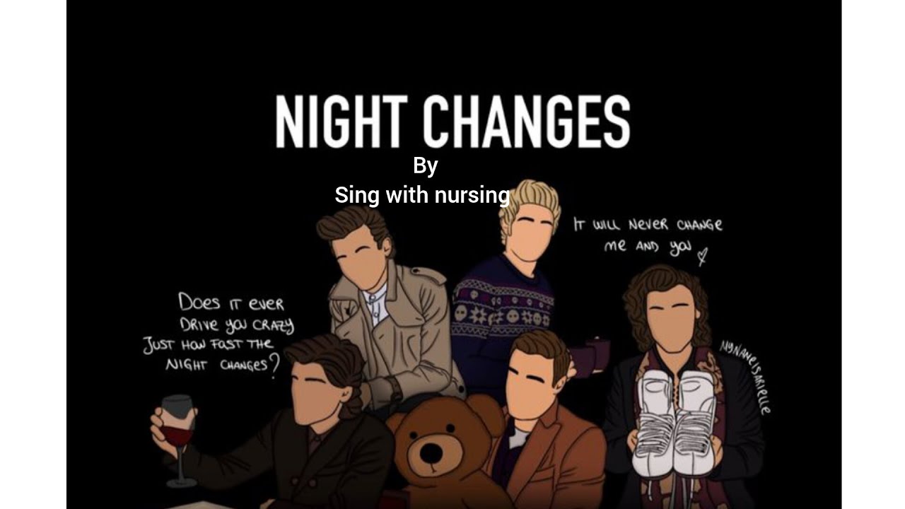 ONE DIRECTION | NIGHT CHANGES | BY SING WITH NURSING 🎶♥️🎵♥️ | LYRICS ...