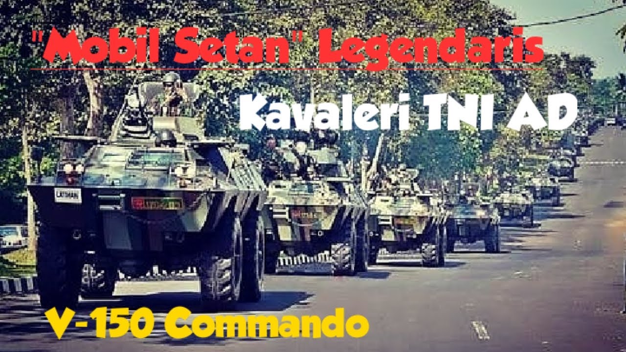 V-150 Commando - Legenda "Mobil Setan" Kavaleri TNI AD - YouTube