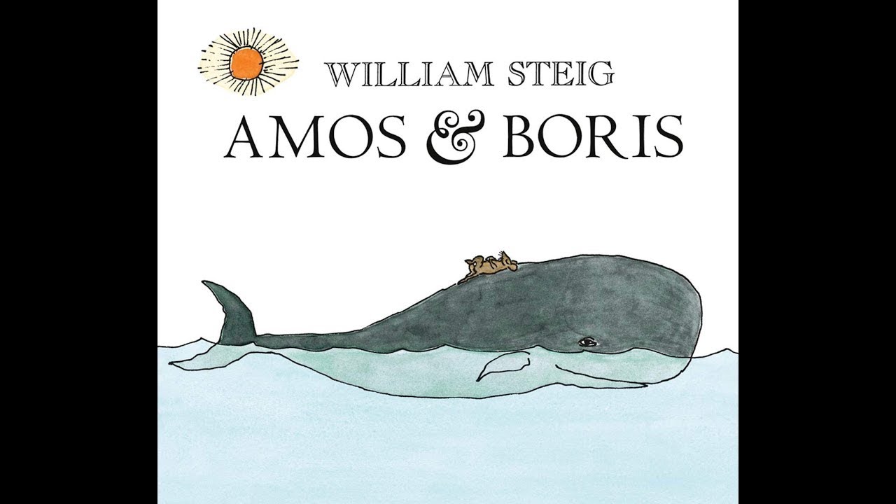 Amos and Boris by William Steig - YouTube