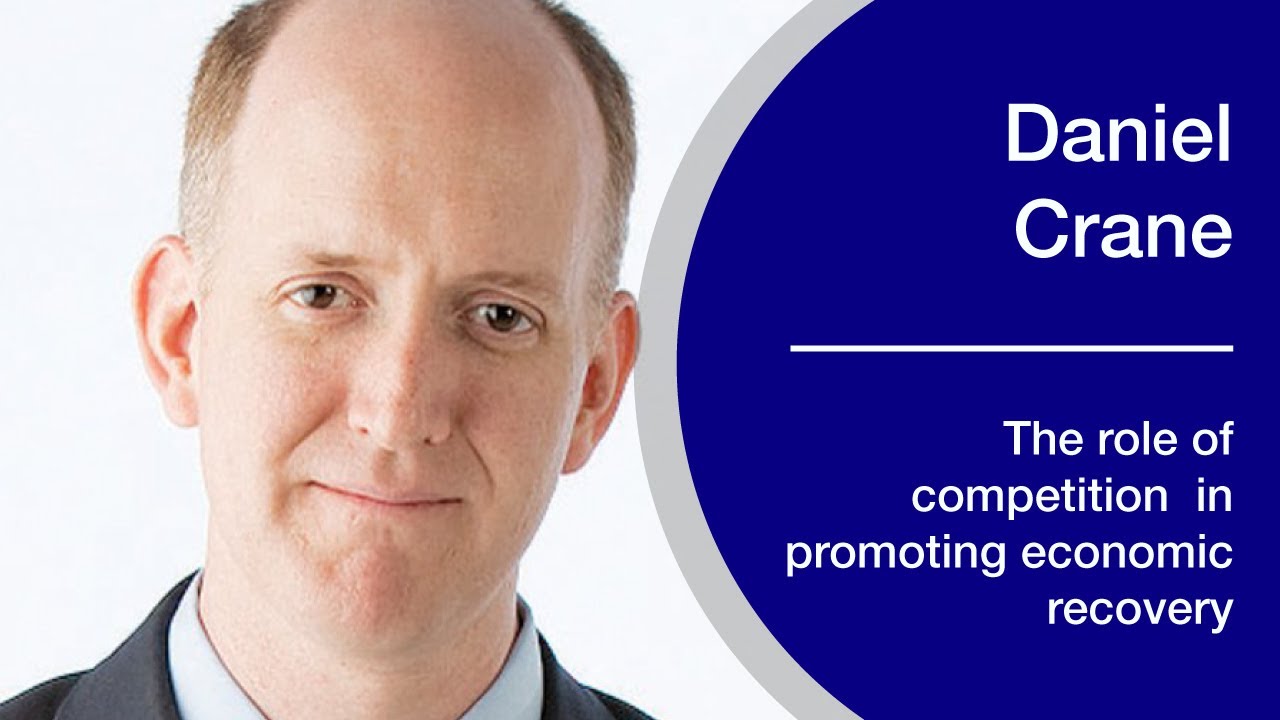 Daniel Crane on the importance of competition during times of economic ...