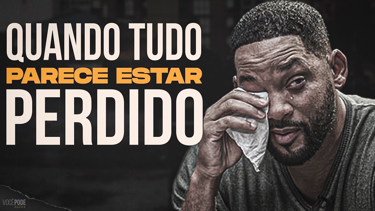 QUANDO TUDO PARECE ESTAR PERDIDO | Melhor Vídeo de Motivação - YouTube