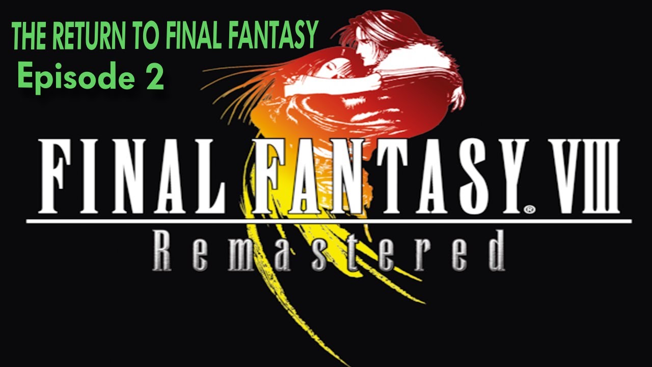 Final Fantasy VIII - The Return to Final Fantasy - Episode 2 - YouTube