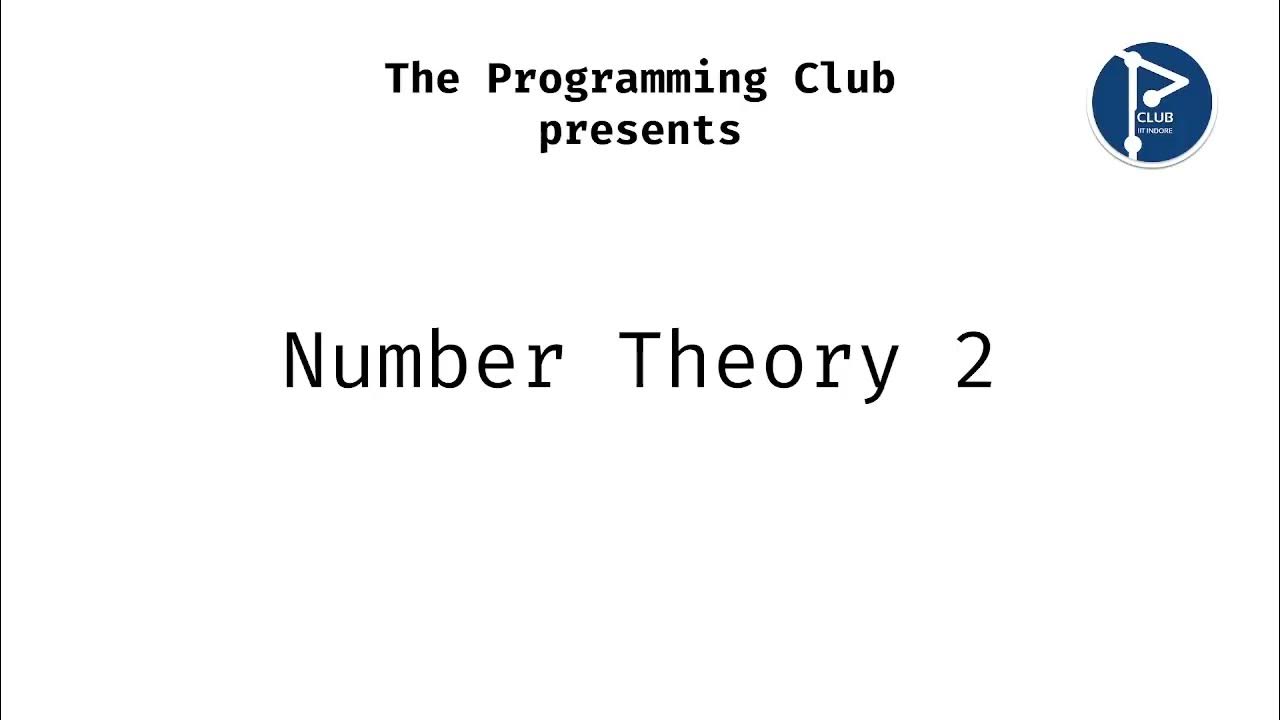 Number Theory Part-2 | Binary Brains | By Nishchay Shroff | The Programming Club, IIT Indore ...