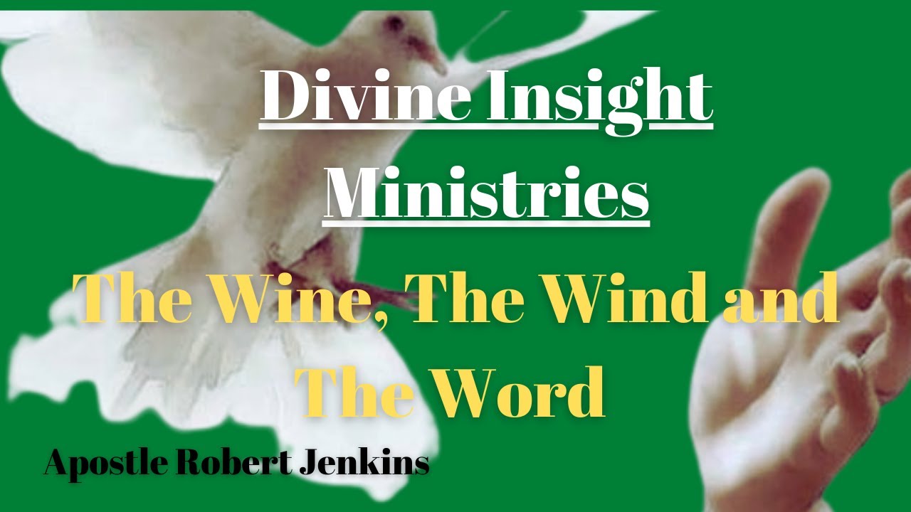 Divine Insight Ministries "The Wine, The Wind and the Word" - YouTube