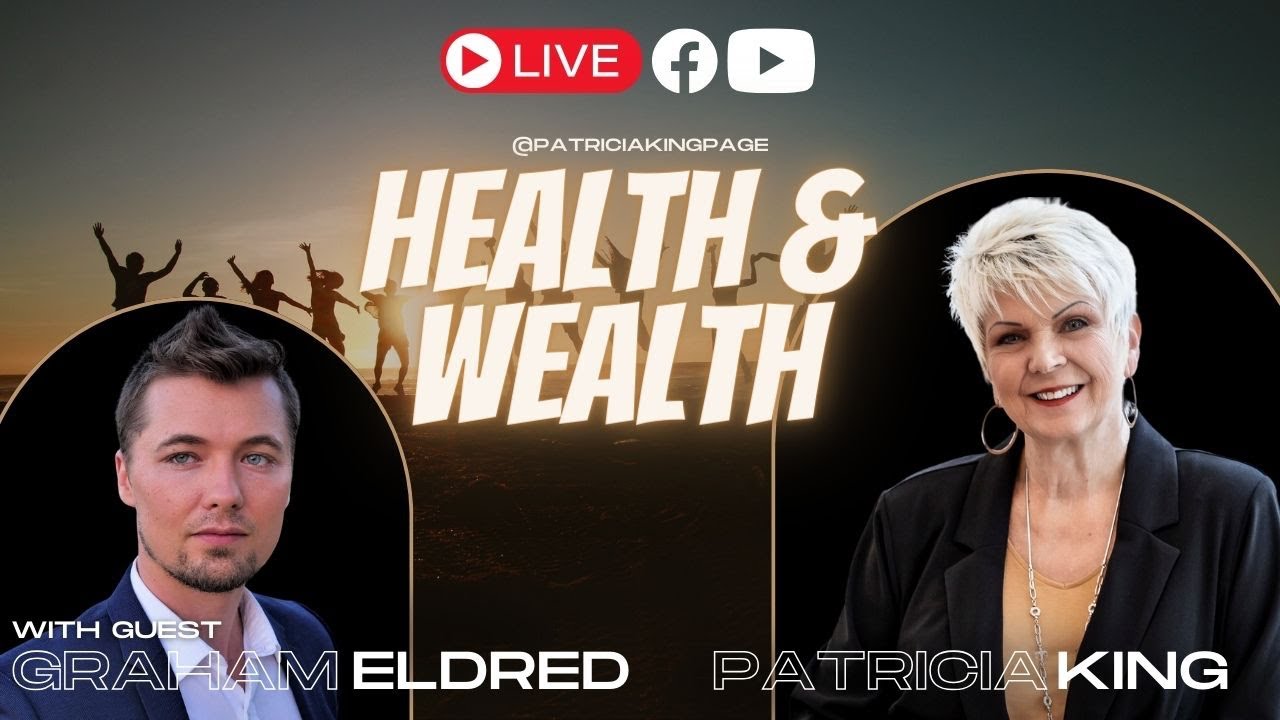 Health And Wealth with Patricia King and Graham Eldred - YouTube