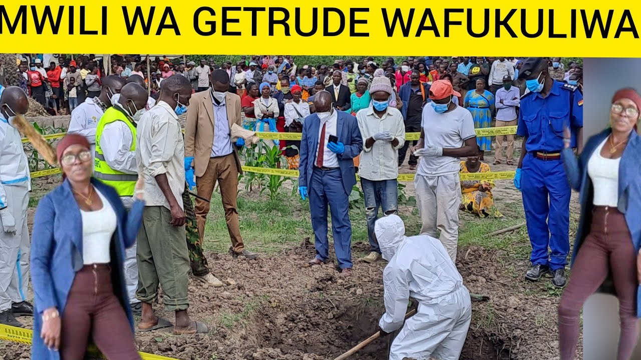 MWILI WA GETRUDE WAFUKULIWA MAHALI ALIZIKWA NA MPENZI WAKE KIJAURI ...