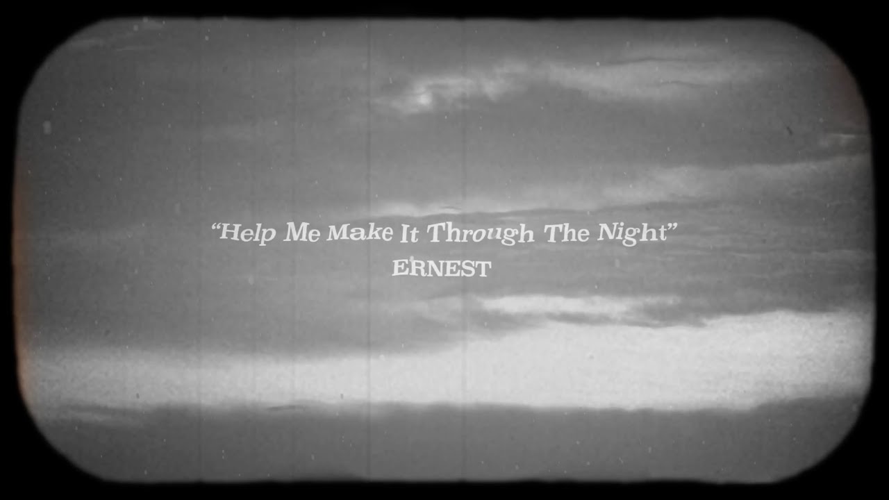 ERNEST - Help Me Make It Through The Night (Lyric Video) - YouTube
