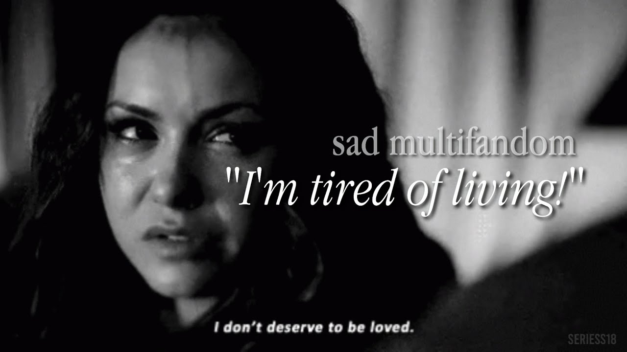 I’m tired of living | sad multifandom - YouTube