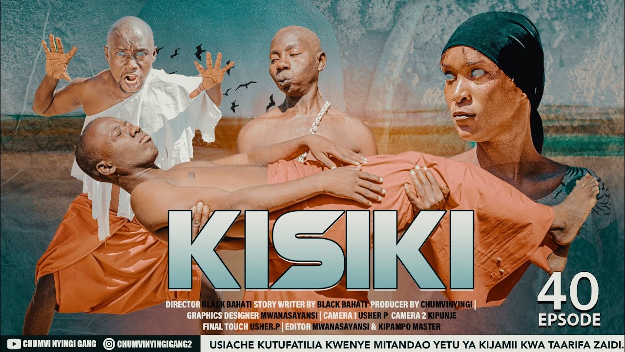 KISIKI - EPISODE 40 | STARRING CHUMVINYINGI, CHENDU & KISOFA ...