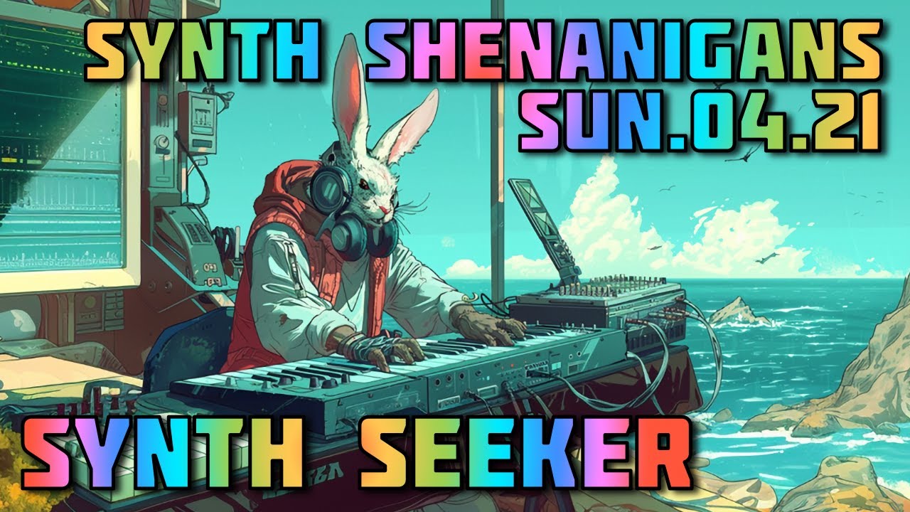 Sunday Synth Shenanigans | Stream 2024.04.21 - YouTube