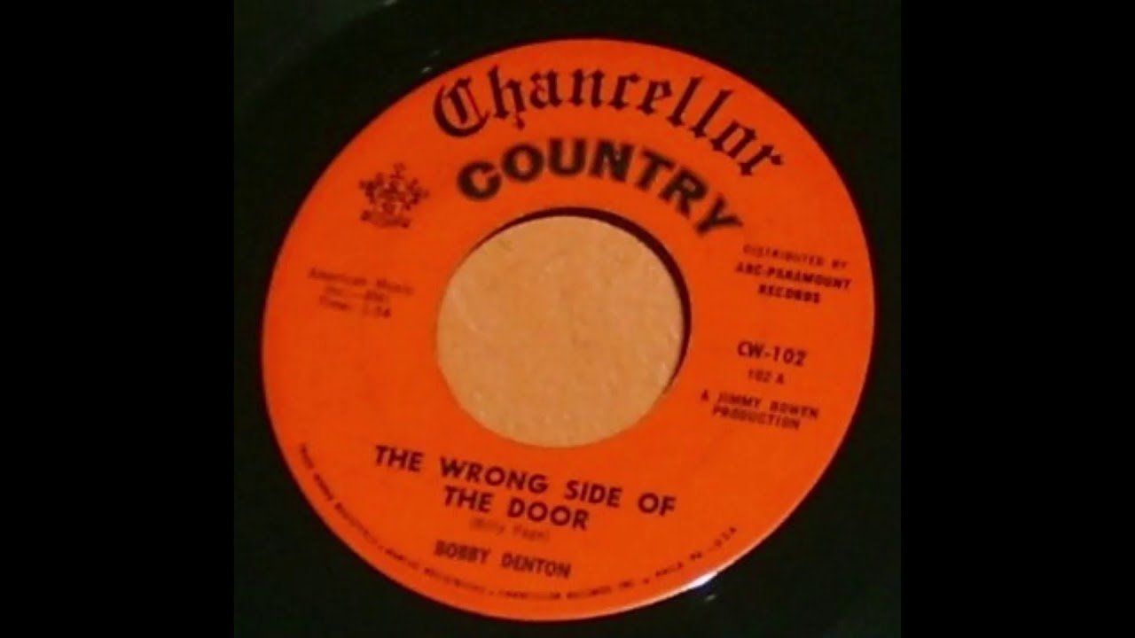 Bobby Denton The Wrong Side of the Door bw I guess I'm Still in Love ...