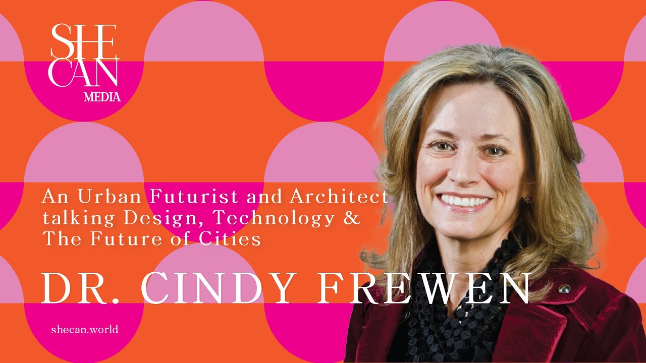 Urban Futurist and Architect Dr. Cindy Frewen Talks Design, Technology ...