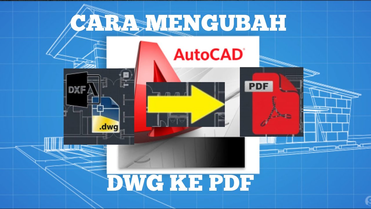 MENGUBAH FIE FORMAT DWG TO PDF AUTOCAD YouTube mengubah-fie-format-dwg-to-pdf-autocad-youtube