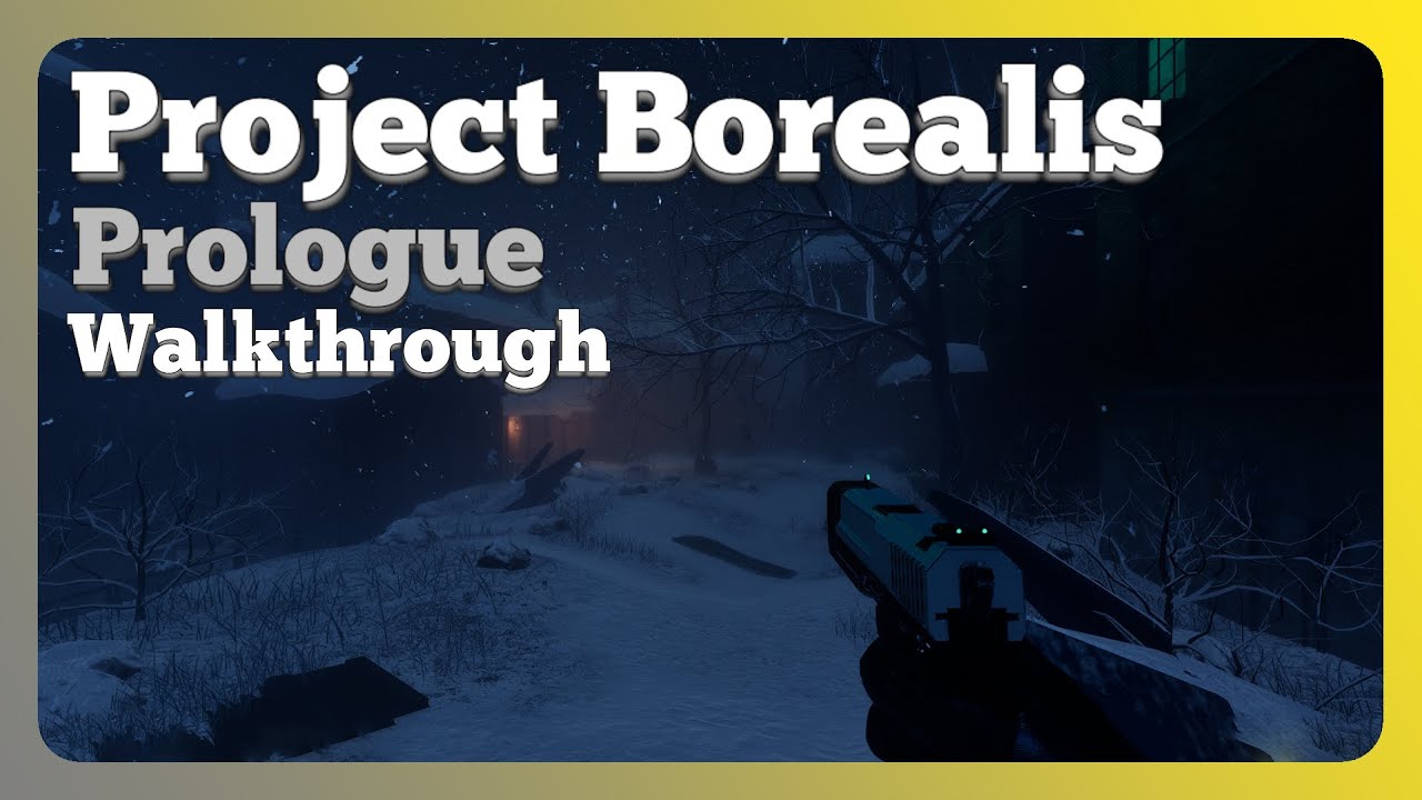 Project Borealis: Prologue | Walkthrough - YouTube