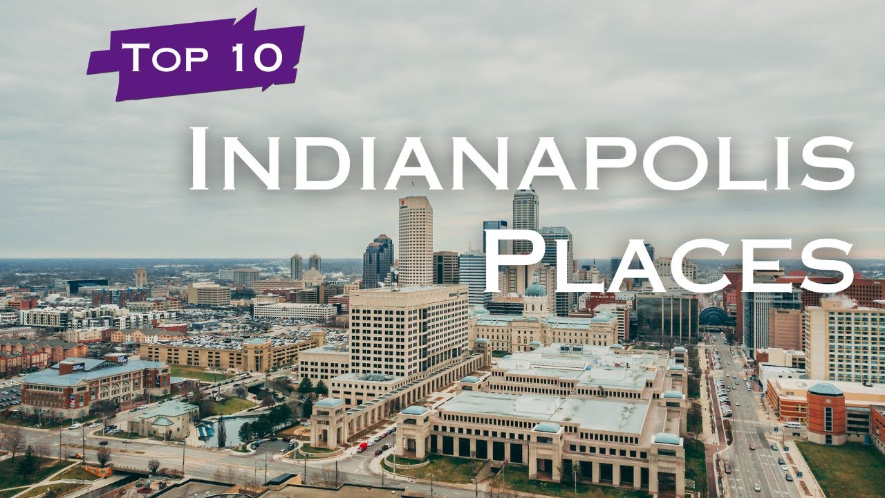 Top 10 Must Visit Places in Indianapolis - YouTube