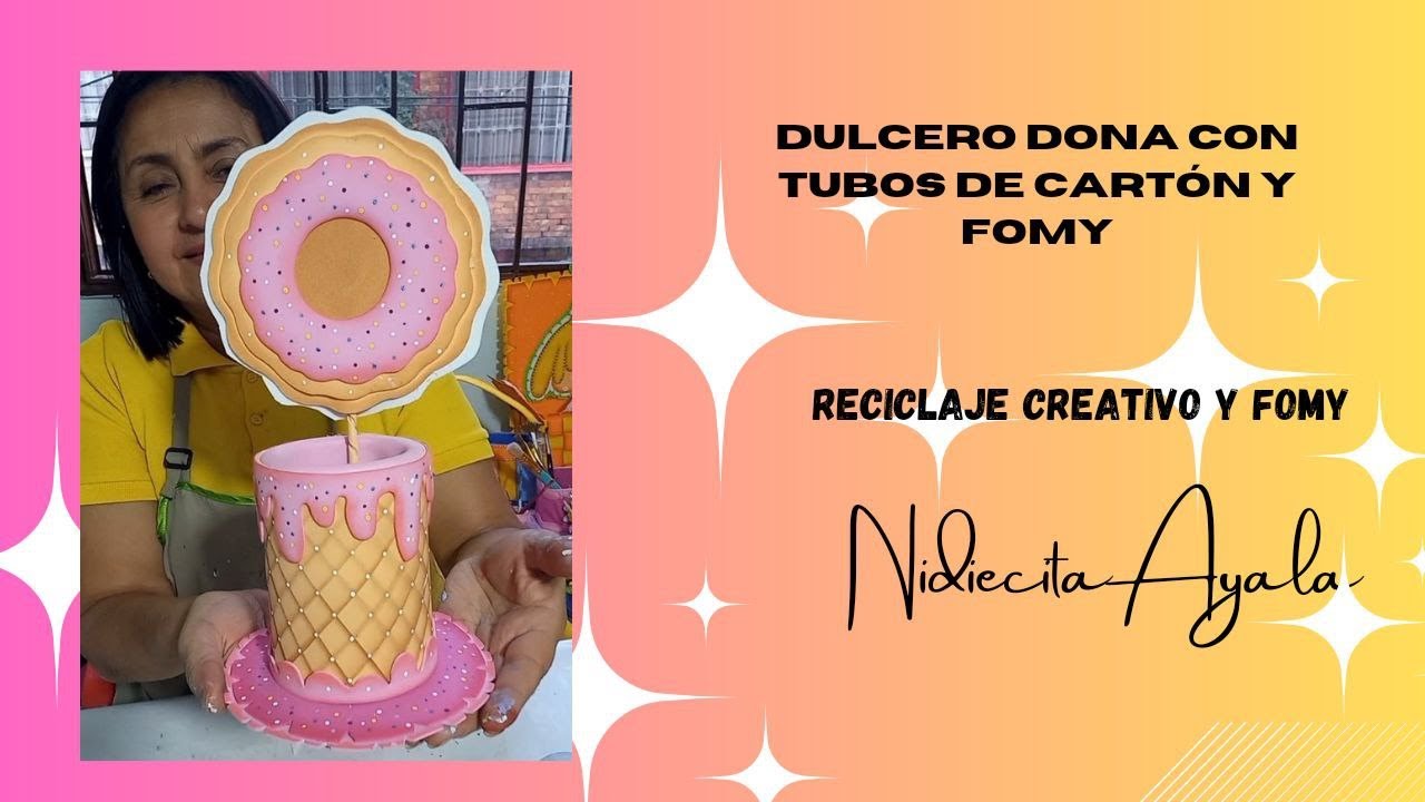 DULCERO DONA con tubos de cartón y fomy - YouTube