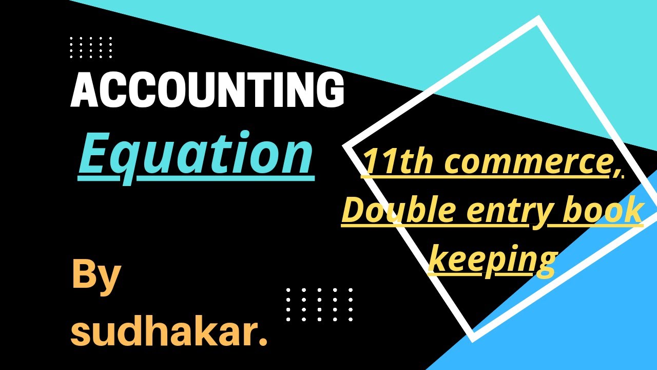 Accounting Equations,11th commerce,double entry book keeping.video part ...