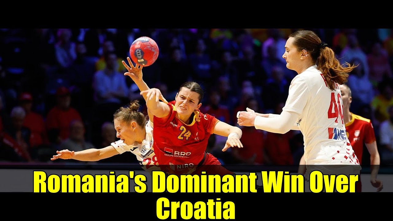 Romania's Dominant Win Over Croatia | IHF Women's World Championship ...