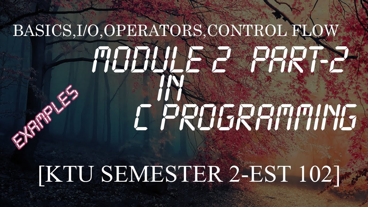 Est 102 Module 2 Part 2 Ktu C Programming Examples Youtube
