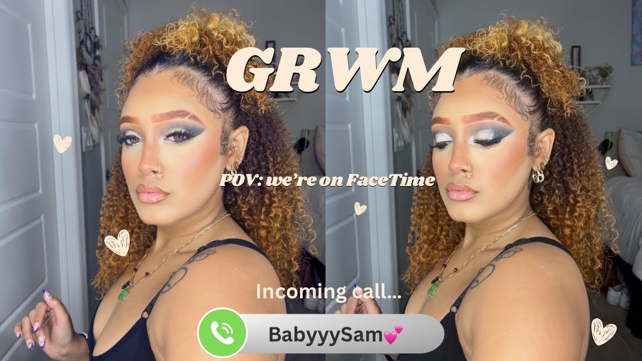 GRWM Like We Are On FaceTime (makeup tips and tricks) - YouTube