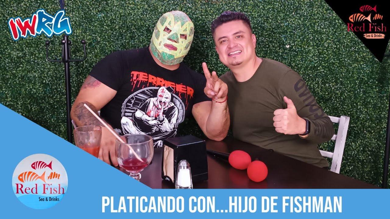 Platicando con... el Hijo de Fishman | Desde Red Fish & Drinks - YouTube