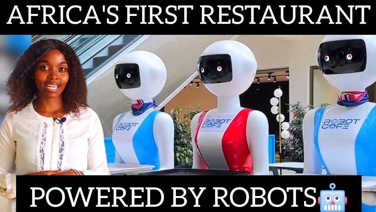 Robot Cafe: Africa's First Restaurant Powered by Robots in #nairobi ...